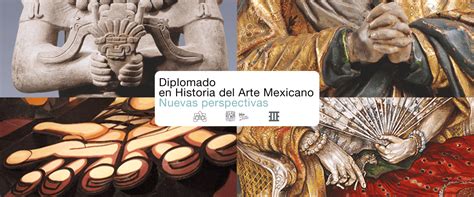 Diplomado En Historia Del Arte Mexicano Nuevas Perspectivas Actividades Museo Amparo Puebla