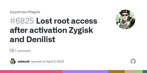 Lost Root Access After Activation Zygisk And Denilist · Issue 6825