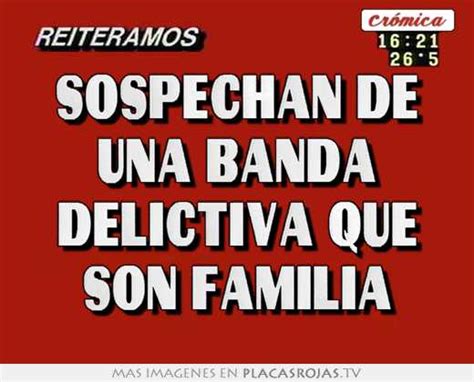 Sospechan De Una Banda Delictiva Que Son Familia Placas Rojas TV