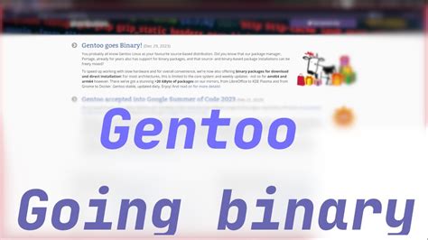 Gentoo Will Now Have More Binary Packages My Thoughts Youtube