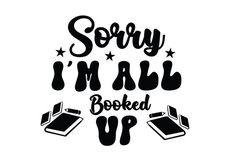 Sorry Im All Booked Up Svg Graphic By Mimi Graphic · Creative Fabrica