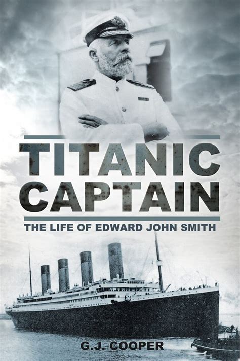 Titanic Captain The Life Of Edward John Smith Cooper G J Amazon De