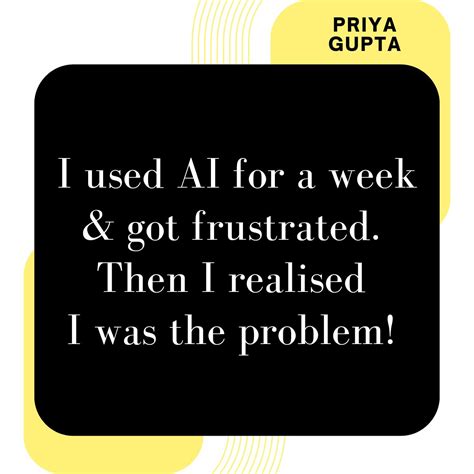 Priya Gupta On Linkedin Ai Promptengineering Practise Patience