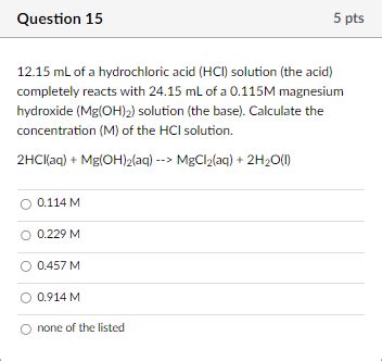 Solved 12 15 ML Of A Hydrochloric Acid HCl Solution The Chegg Com