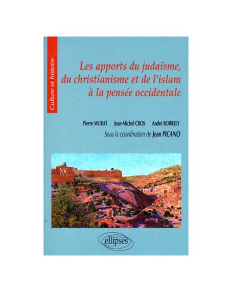 Les Apports Du Judaïsme Du Christianisme Et De Lislam à La Pensée