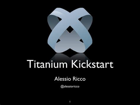Titanium Appcelerator Kickstart Ppt