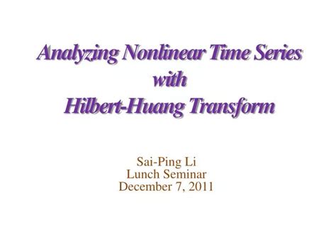 PPT Analyzing Nonlinear Time Series With Hilbert Huang Transform PowerPoint Presentation ID