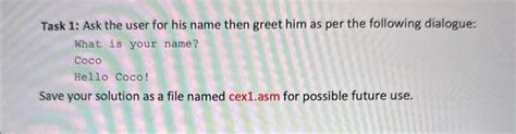 Solved Task 1 Ask The User For His Name Then Greet Him As