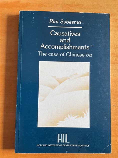 Causatives And Accomplishments The Case Of Chinese Ba By Sybesma Rint 1992 Holland