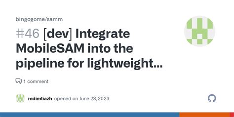 Dev Integrate Mobilesam Into The Pipeline For Lightweight And Faster