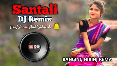 New Santali Dj Song 2022 Banging Hirinj Kema Santali Dj Song 2022
