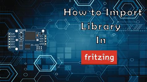 How To Import Library In Fritzing Youtube