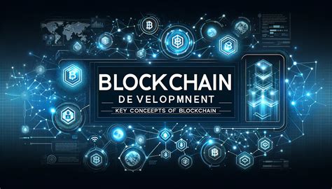 blockchain development key concepts of blockchain