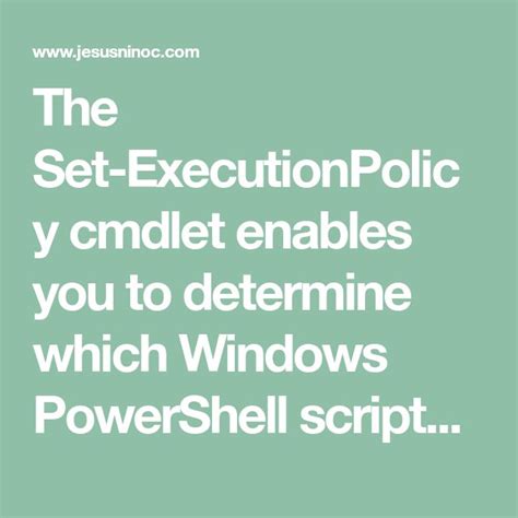 The Set Executionpolicy Cmdlet Enables You To Determine Which Windows Powershell Scripts If Any