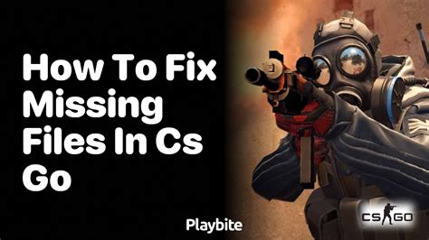 How To Fix Missing Files In CS GO Playbite