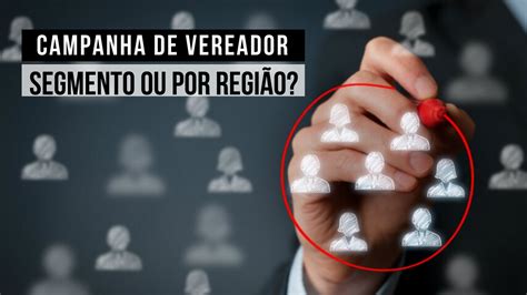 Campanha De Vereador Segmento Ou Região