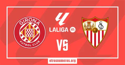 Pronóstico Girona Vs Sevilla Laliga España 21012024