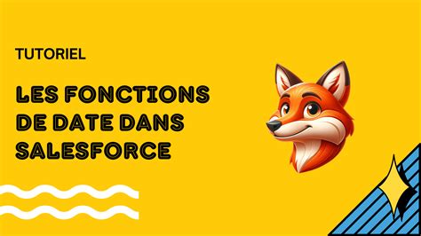 Les Fonctions De DATE Dans Salesforce Parlons Salesforce Fr
