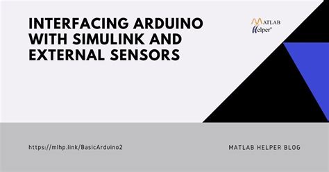 Interfacing Arduino With Simulink And External Sensors Matlab Helper
