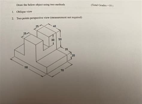 Solved Draw The Below Object Using Two Methods Oblique Chegg