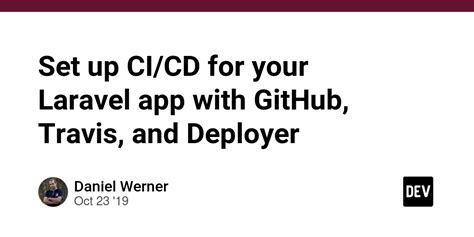 Set Up Cicd For Your Laravel App With Github Travis And Deployer Dev Community