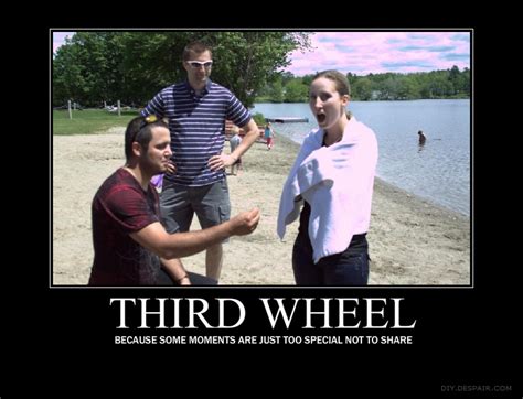 Being The Third Wheel Quotes Quotesgram
