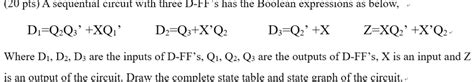 Solved 20 Pts A Sequential Circuit With Three D Ffs Has
