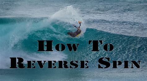 Bodyboarding Reverse Spin Explained