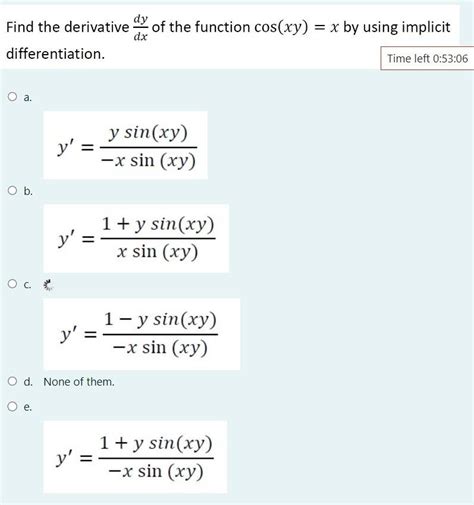 Solved Find The Derivative Dxdy Of The Function Cos Xy X By Chegg