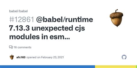 Babelruntime 7133 Unexpected Cjs Modules In Esm Modules · Issue
