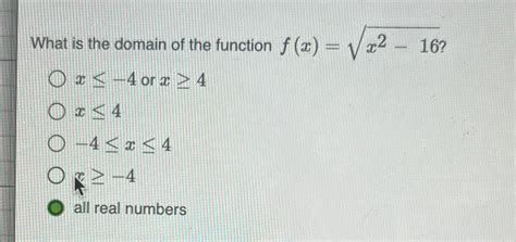 Solved What Is The Domain Of The Function F X X2 162 X≤ 4