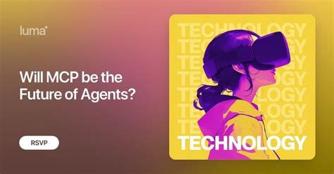 will mcp be the future of agents · luma vivek g