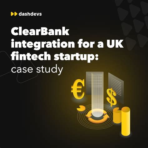 How Clearbank Integrated With Uk Fintech Startup Dashdevs Llc Posted