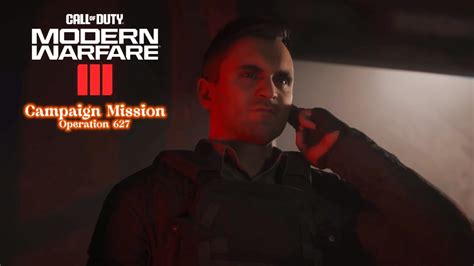 Call Of Duty Modern Warfare Iii Campaign Mission Operation 627 Youtube