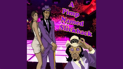 A Pimp Named Slickback Youtube Music