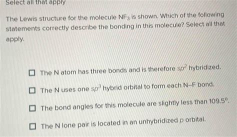 Solved Select All That Apply The Lewis Structure For The Molecule Nf 3 Is Shown Which Of The