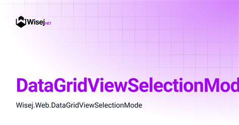 Datagridviewselectionmode Wisej Net Api