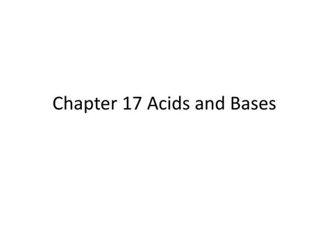 Ppt Chapter 17 Acids And Bases Powerpoint Presentation Free Download