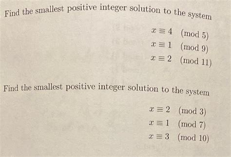 Solved Find The Smallest Positive Integer Solution To The Chegg