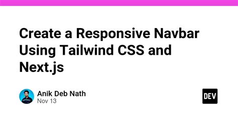 Create A Responsive Navbar Using Tailwind Css And Nextjs Dev Community