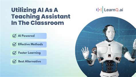 Utilizing Ai Teaching Assistants In The Classroom