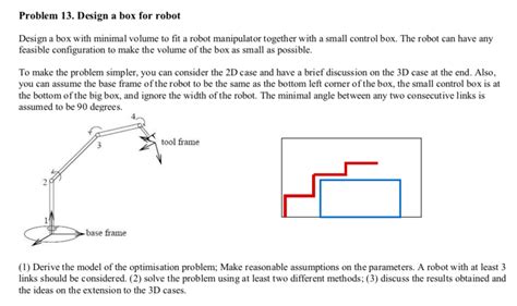 Problem 13 Design A Box For Robot Design A Box With Chegg Com