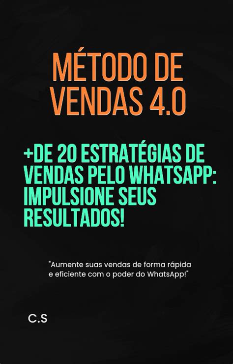 Método De Vendas 40 O Jeito Certo De Alavancar Suas Vendas No Wha
