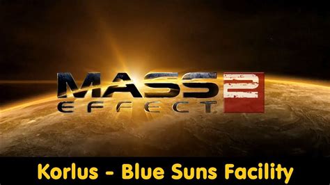 Mass Effect 2 Korlus Blue Suns Facility 8 Youtube