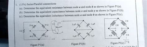 Solved 1 15 Series Parallel Connections A Determine The Equivalent