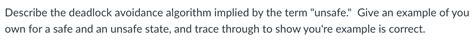 Solved Describe The Deadlock Avoidance Algorithm Implied By