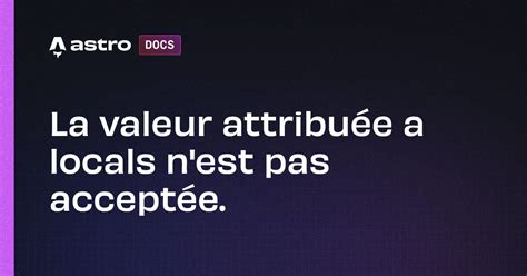 La Valeur Attribuée A Locals Nest Pas Acceptée Docs