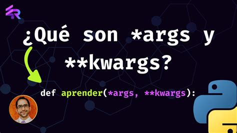 🌟 Qué Son Args Y Kwargs En Python Y Cómo Usarlos Ejemplos Fáciles