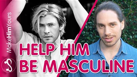 Help Your Partner Be Masculine Make Him Yours