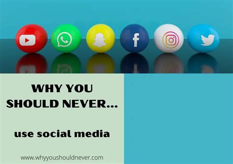 Why You Should Never Use Social Media Why You Should Never
